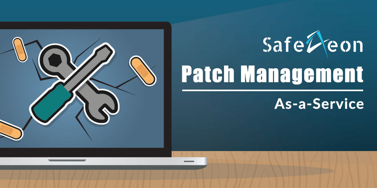 Patch Management-as-a-Service (PMaaS) | SafeAeon Inc.