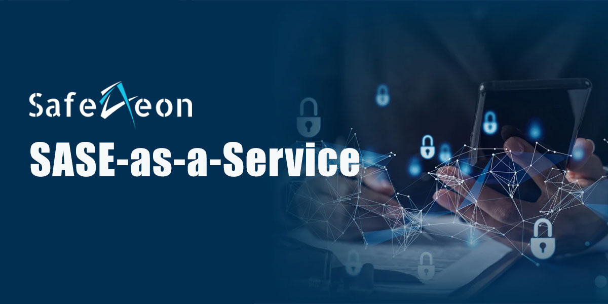 Secure Access Service Edge SASE Security-as-a-Service